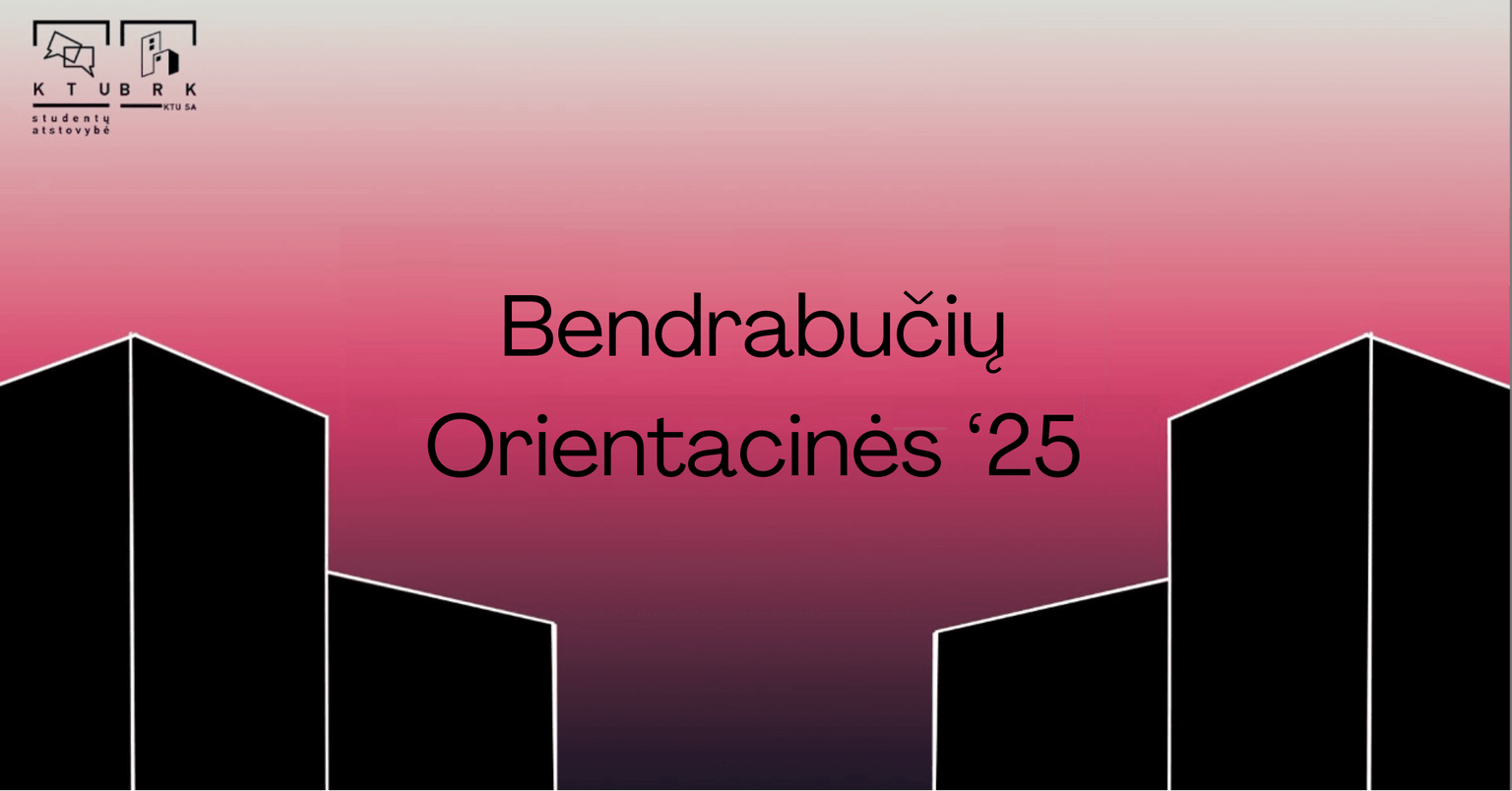 Bendrabučių orientacinės‘25 - Bendrabučiai | KTU